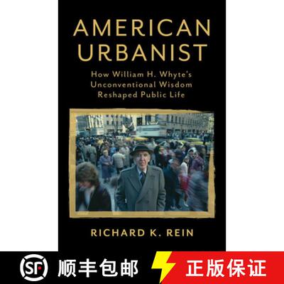 【3-4周达】精装 American Urbanist – How William H. Whyte`s Unconventional Wisdom Reshaped Public Life [9781642831702]