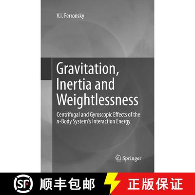 【3-4周达】Gravitation, Inertia and Weightlessness : Centrifugal and Gyroscopic Effects of the n-Body... [9783319812458]