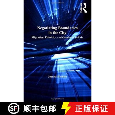 【3-4周达】Negotiating Boundaries in the City : Migration, Ethnicity, and Gender in Britain [9781138272811]