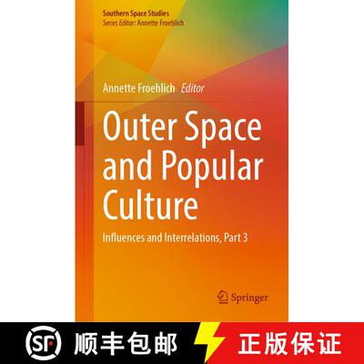 【3-4周达】Outer Space and Popular Culture: Influences and Interrelations, Part 3 [9783031253393]