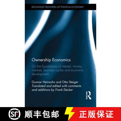 【3-4周达】精装 Ownership Economics : On the Foundations of Interest, Money, Markets, Business Cycles... [9780415645461]