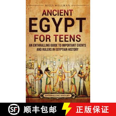 【3-4周达】精装 Ancient Egypt for Teens: An Enthralling Guide to Important Events and Rulers in Egypt... [9798887655581]