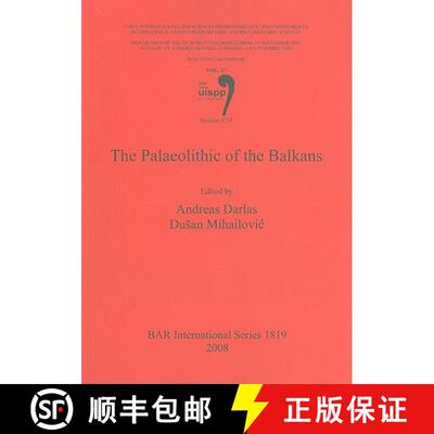 【3-4周达】Palaeolithic of the Balkans: Proceedings of the XV IUPPS World Congress (Lisbon, 4-9 Septe... [9781407303055]