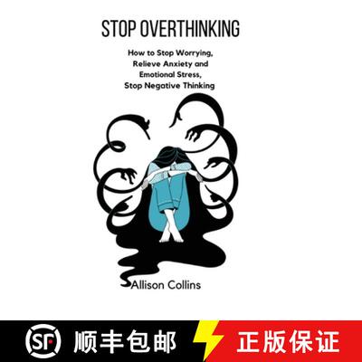 【3-4周达】Stop Overthinking: How to Stop Worrying, Relieve Anxiety and Emotional Stress, Stop Negati... [9781803615721]