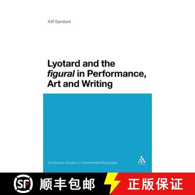 【3-4周达】Lyotard and the 'figural' in Performance, Art and Writing [9781441167071]