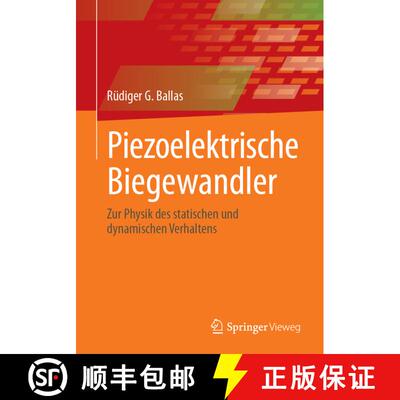 【3-4周达】Piezoelektrische Biegewandler: Zur Physik des statischen und dynamischen Verhaltens [9783662703892]