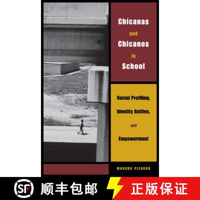 【3-4周达】Chicanas and Chicanos in School – Racial Profiling, Identity Battles, and Empowerment [9780292706651]