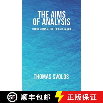 【3-4周达】The Aims of Analysis: Miami Seminar on the Late Lacan [9798564517805]