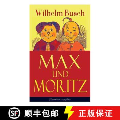 【3-4周达】Max und Moritz (Illustrierte Ausgabe): Eines der beliebtesten Kinderbucher Deutschlands: G... [9788027319961]