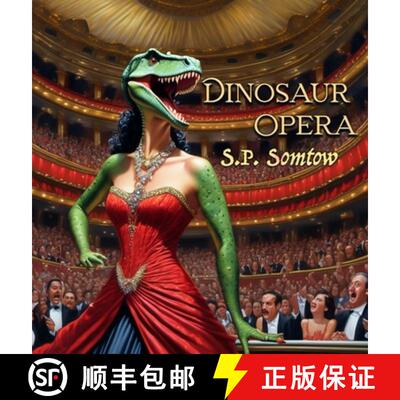 【3-4周达】精装 Dinosaur Opera: Tales from the Opera for Kids, Grownups, and Dinosaurs [9781940999371]