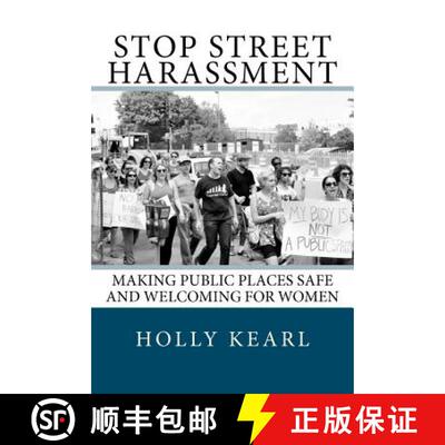 【3-4周达】Stop Street Harassment: Making Public Places Safe and Welcoming for Women [9780615634616]