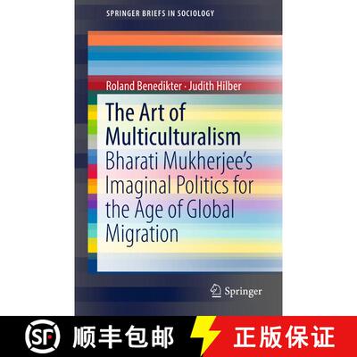 【3-4周达】The Art of Multiculturalism : Bharati Mukherjee's Imaginal Politics for the Age of Global ... [9783319896670]