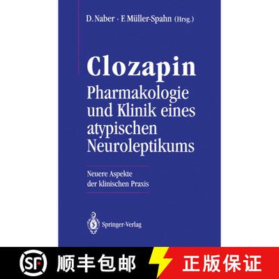 【3-4周达】Clozapin Pharmakologie und Klinik eines atypischen Neuroleptikums : Neuere Aspekte der kli... [9783540572060]