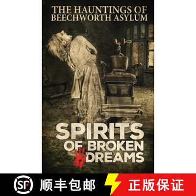 【3-4周达】Spirits of Broken Dreams: The Hauntings of Beechworth Asylum [9781925623314]