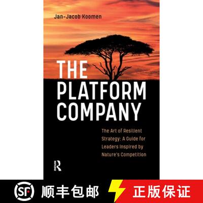 【3-4周达】The Platform Company: The Art of Resilient Strategy: A Guide for Leaders Inspired by Natur... [9781041188704]