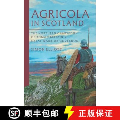 【3-4周达】Agricola in Scotland: The Northern Campaigns of Roman Britain's Great Warrior Governor [9781399068284]