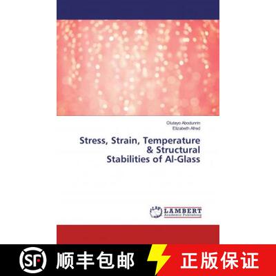 预订 Stress, Strain, Temperature & Structural Stabilities of Al-Glass [9786200224743]