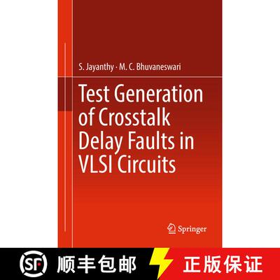 【3-4周达】精装 Test Generation of Crosstalk Delay Faults in VLSI Circuits [9789811324925]