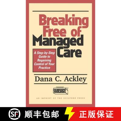 【3-4周达】Breaking Free of Managed Care: A Step-By-Step Guide to Regaining Control of Your Practice [9781572305243]
