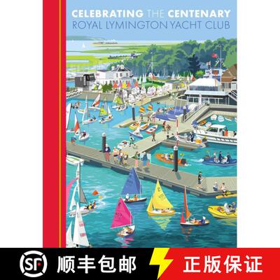 【3-4周达】精装 Celebrating the Centenary : Royal Lymington Yacht Club [9781914414893]
