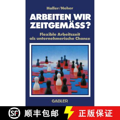【3-4周达】Arbeiten wir zeitgemäss?: Flexible Arbeitszeit als unternehmerische Chance [9783409191012]