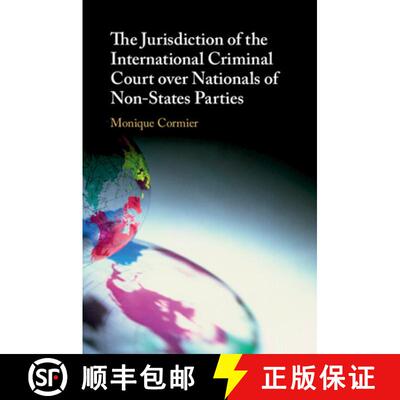 【3-4周达】The Jurisdiction of the International Criminal Court over Nationals of Non-States Parties [9781108706704]