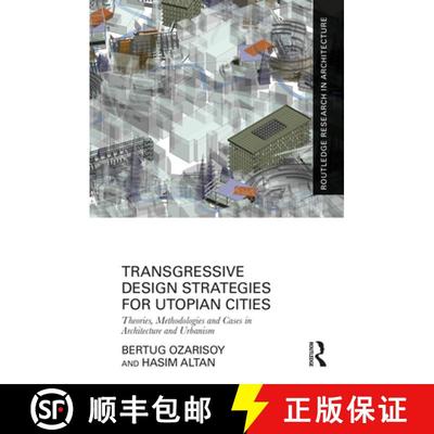 【3-4周达】Transgressive Design Strategies for Utopian Cities: Theories, Methodologies and Cases in A... [9781032152158]