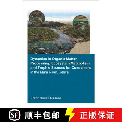 【3-4周达】Dynamics in Organic Matter Processing, Ecosystem Metabolism and Tropic Sources for Consume... [9781138028159]