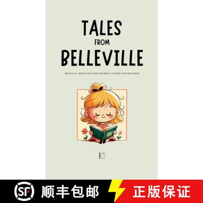 【3-4周达】Tales from Belleville: Bilingual French-English Children's Stories for Beginners [9798230052609]