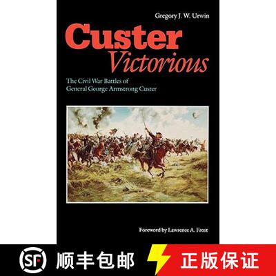 【3-4周达】Custer Victorious: The Civil War Battles of General George Armstrong Custer [9780803295568]