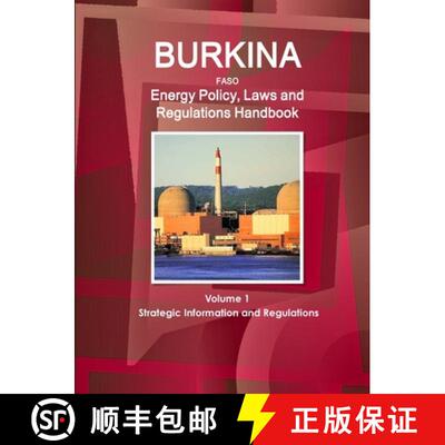 【3-4周达】Burkina Faso  Energy Policy, Laws and Regulations Handbook Volume 1 Strategic Information ... [9781433071171]