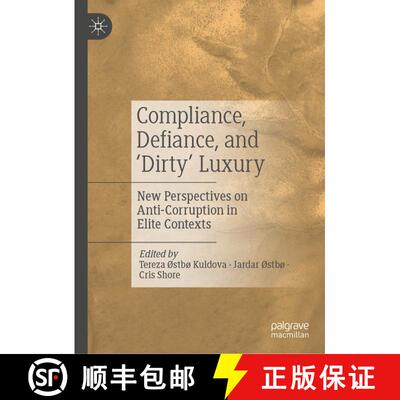 【3-4周达】精装 Compliance, Defiance, and 'Dirty' Luxury : New Perspectives on Anti-Corruption in Eli... [9783031571398]
