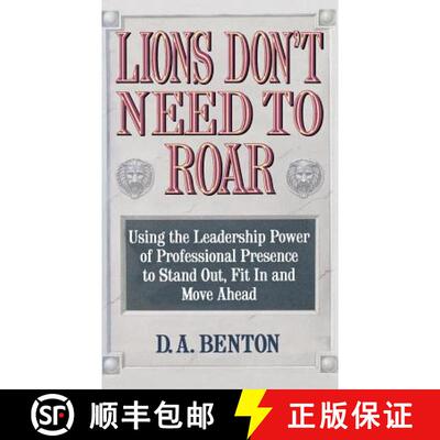 【3-4周达】精装 Lions Don't Need to Roar: Using the Leadership Power of Personal Presence to Stand Ou... [9780446516679]