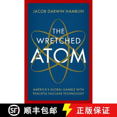 【3-4周达】The Wretched Atom: America's Global Gamble with Peaceful Nuclear Technology [9780197526903]