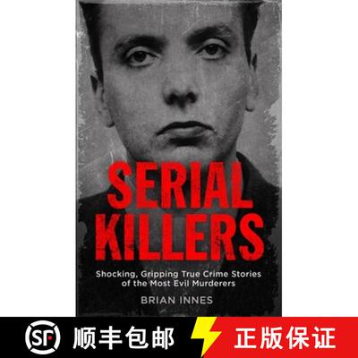 【3-4周达】Serial Killers : Shocking, Gripping True Crime Stories of the Most Evil Murderers [9781786488473]