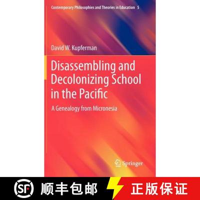 【3-4周达】Disassembling and Decolonizing School in the Pacific : A Genealogy from Micronesia [9789400746725]