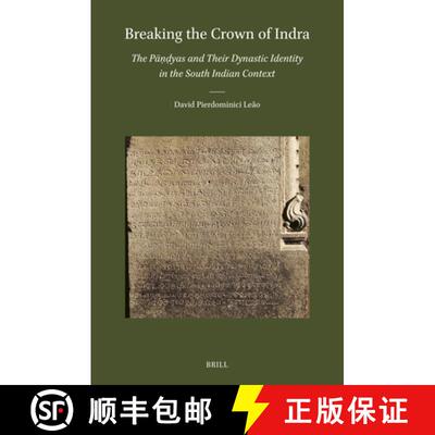 预订 精装 Breaking the Crown of Indra: The Pāṇḍyas and Their Dynastic Identity in th... [9789004720725]