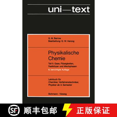 【3-4周达】Physikalische Chemie: Teil II: Gase, Flüssigkeiten, Festkörper und Mischphasen (6. Aufla... [9783528535315]