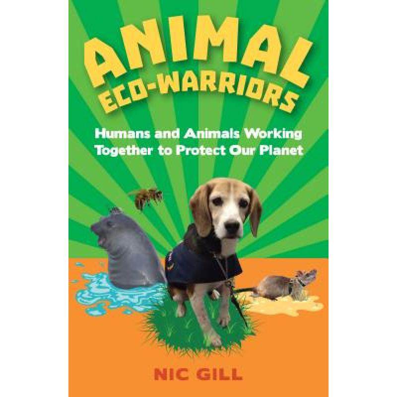 预订 Animal Eco-Warriors: Humans and Animals Working Together to Protect ...