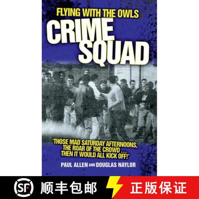 【3-4周达】Flying with the Owls Crime Squad: Those Mad Saturday Afternoons, the Roar of the Crowd...T... [9781844546268]