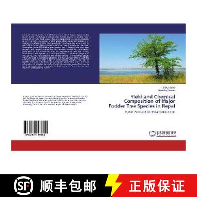 预订 Yield and Chemical Composition of Major Fodder Tree Species in Nepal [9786202197854]