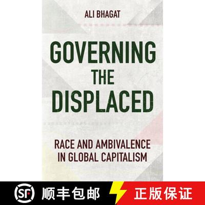 【3-4周达】Governing the Displaced: Race and Ambivalence in Global Capitalism [9781501773600]