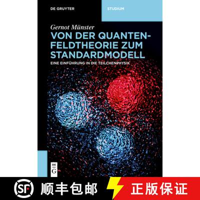 【3-4周达】Von der Quantenfeldtheorie zum Standardmodell – Eine Einführung in die Teilchenphysik [9783110638530]