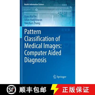 【3-4周达】Pattern Classification of Medical Images: Computer Aided Diagnosis (Softcover reprint of t... [9783319860619]