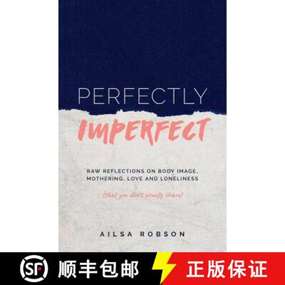 【3-4周达】Perfectly Imperfect : Raw reflections on body image, mothering, love and loneliness (that ... [9780648302957]