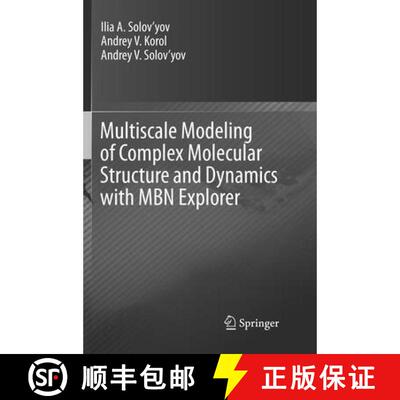 【3-4周达】Multiscale Modeling of Complex Molecular Structure and Dynamics with MBN Explorer (Softcov... [9783319858227]