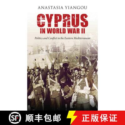 【3-4周达】Cyprus in World War II: Politics and Conflict in the Eastern Mediterranean [9781780761336]