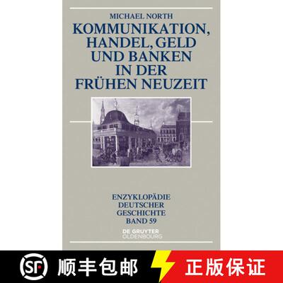 【3-4周达】精装 Kommunikation, Handel, Geld Und Banken in Der Frühen Neuzeit [9783486781151]