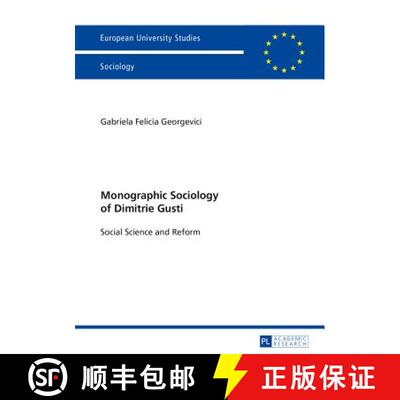 【3-4周达】Monographic Sociology of Dimitrie Gusti : Social Science and Reform [9783631645666]