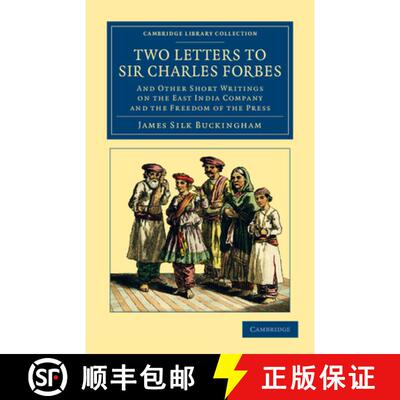 【3-4周达】Two Letters to Sir Charles Forbes: And Other Short Writings on the East India Company and ... [9781108046459]